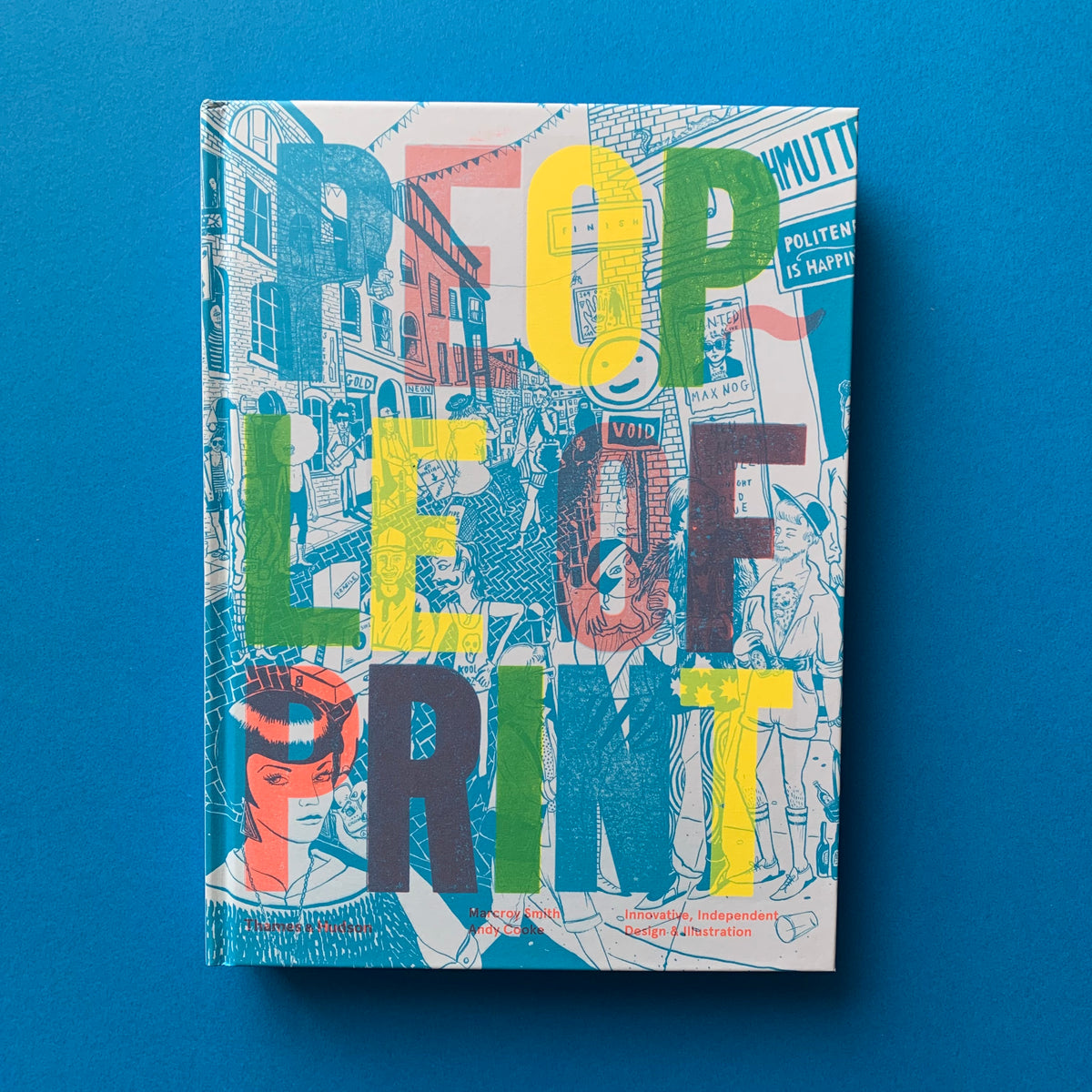 People of Print: Innovative, Independent Design & Illustration (Limite ...