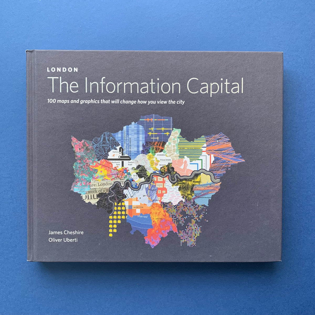 LONDON The Information Capital: 100 maps and graphics that will change ...