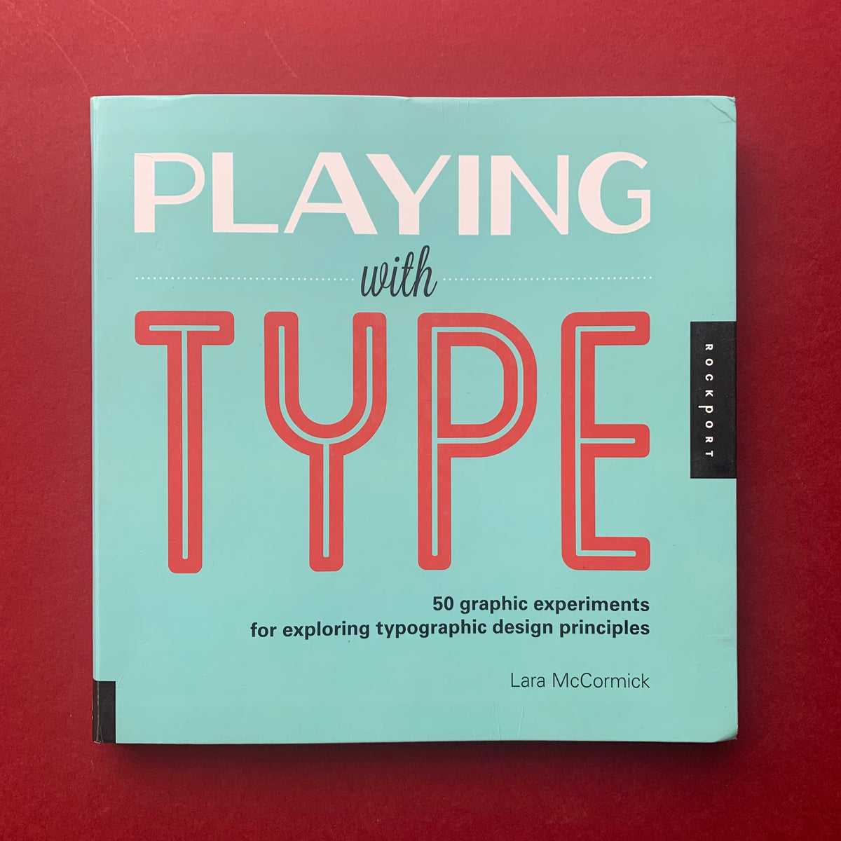 Playing with Type: 50 graphic experiments for exploring typographic de ...